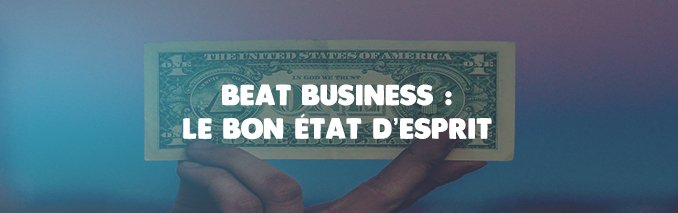 Business & beatmaking: Conseils pratiques
